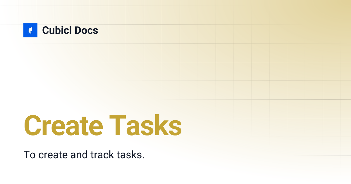 Create Tasks | Cubicl Docs