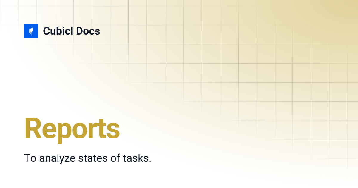 Reports | Cubicl Docs