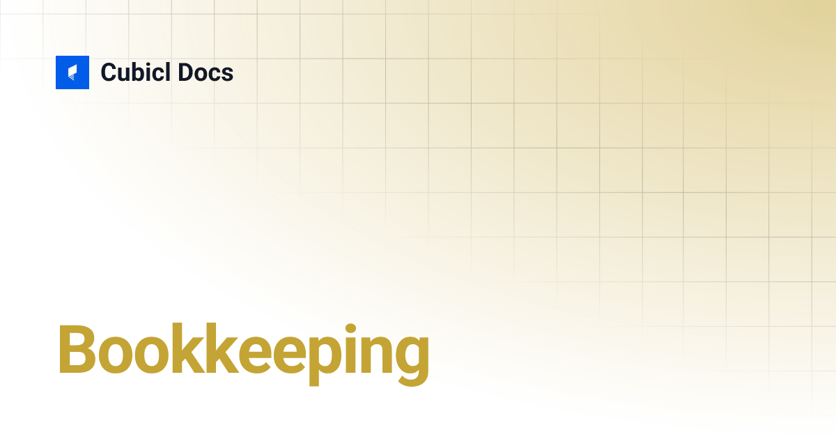 Bookkeeping | Cubicl Docs